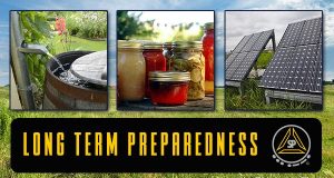 Long Term Preparedness & Self-Sufficiency - Survivalist Prepper