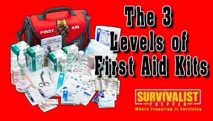 The 3 Levels of First Aid Kits (Part 1) - Survivalist Prepper